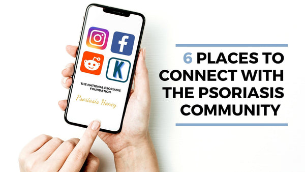 6 Places to Connect with the Psoriasis Community – Psoriasis Honey